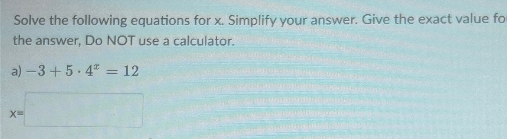 Solved Solve the following equations for x. ﻿Simplify your | Chegg.com