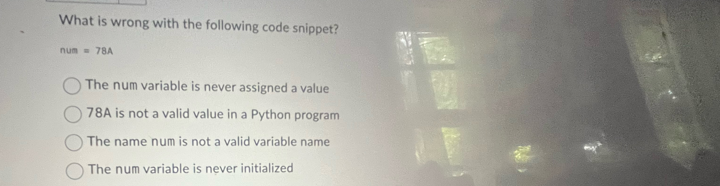 Solved What is wrong with the following code snippet? ﻿num | Chegg.com