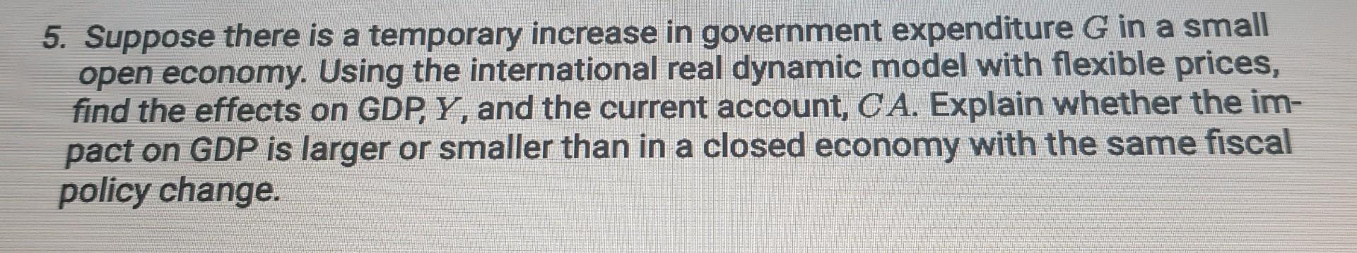 Solved 5. Suppose there is a temporary increase in | Chegg.com