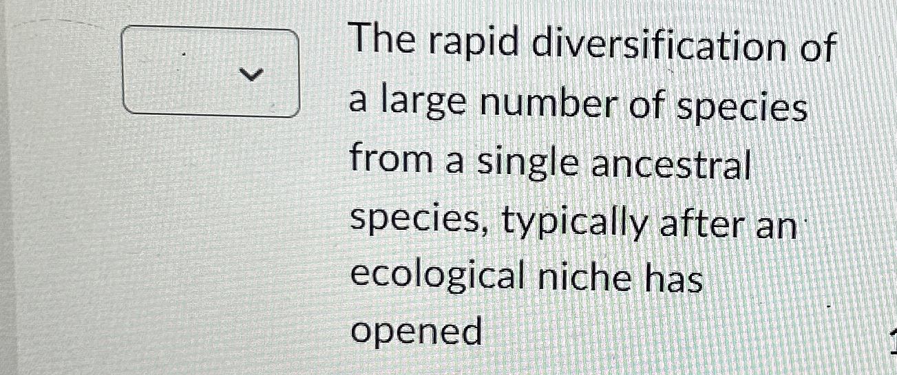 Solved The rapid diversification of a large number of | Chegg.com