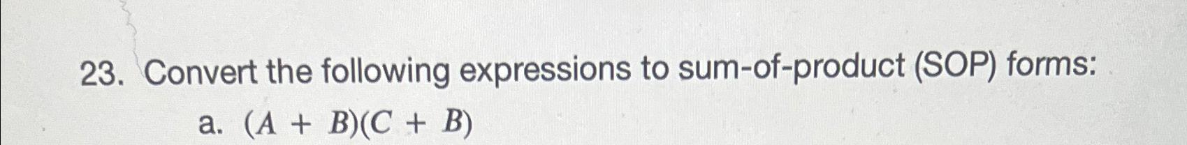 Solved Convert the following expressions to sum-of-product | Chegg.com
