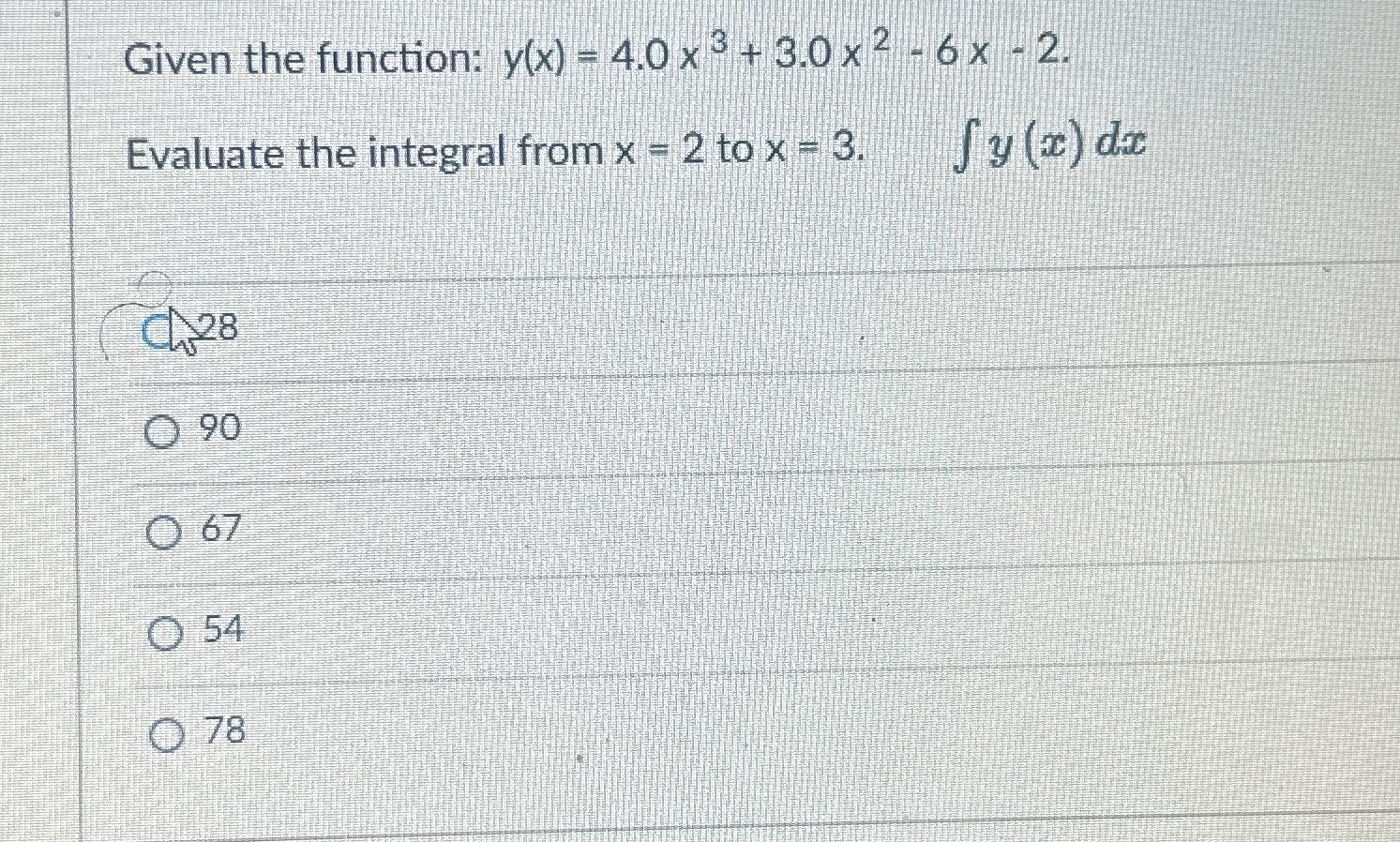 Solved Given the function: y(x)=4.0x3+3.0x2-6x-2Evaluate the | Chegg.com