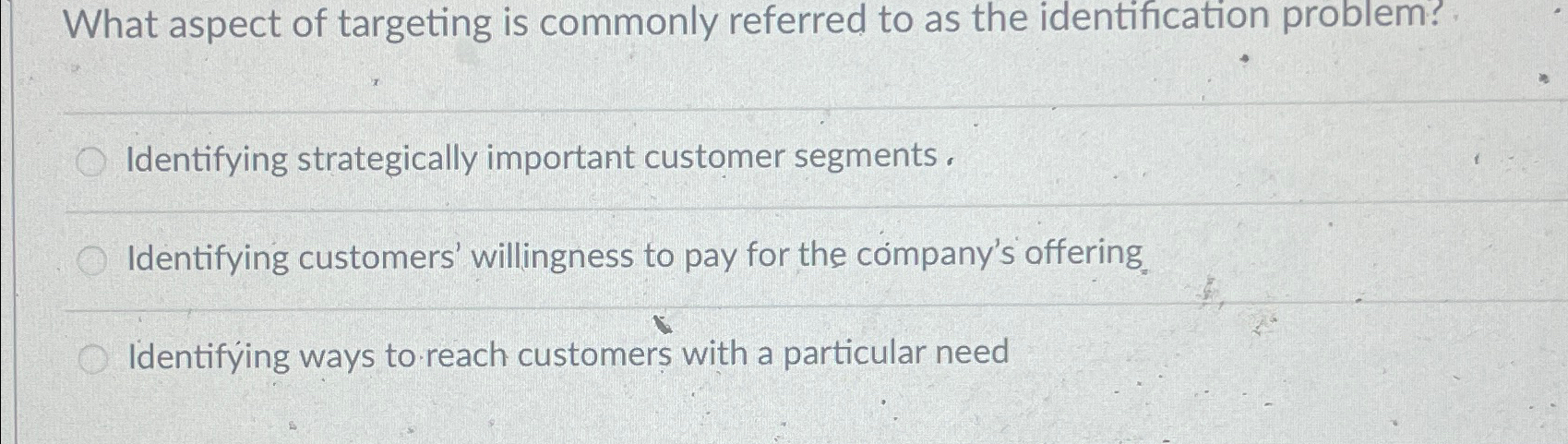 Solved Identifying strategically important customer segments | Chegg.com