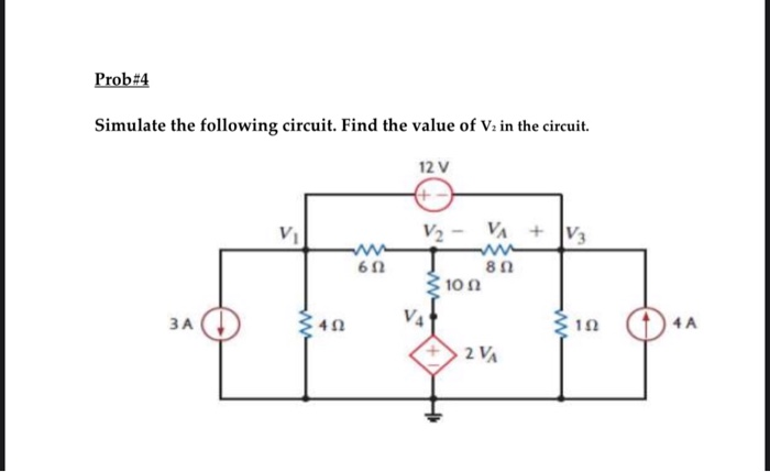 Solved Prob#4 Simulate the following circuit. Find the value | Chegg.com