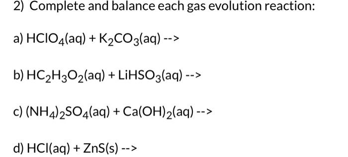Solved 2) Complete and balance each gas evolution reaction: | Chegg.com