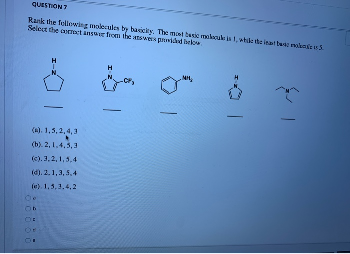 Solved QUESTION 7 Rank the following molecules by basicity. | Chegg.com