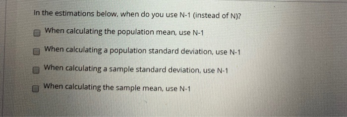 Solved In the estimations below, when do you use N-1 | Chegg.com