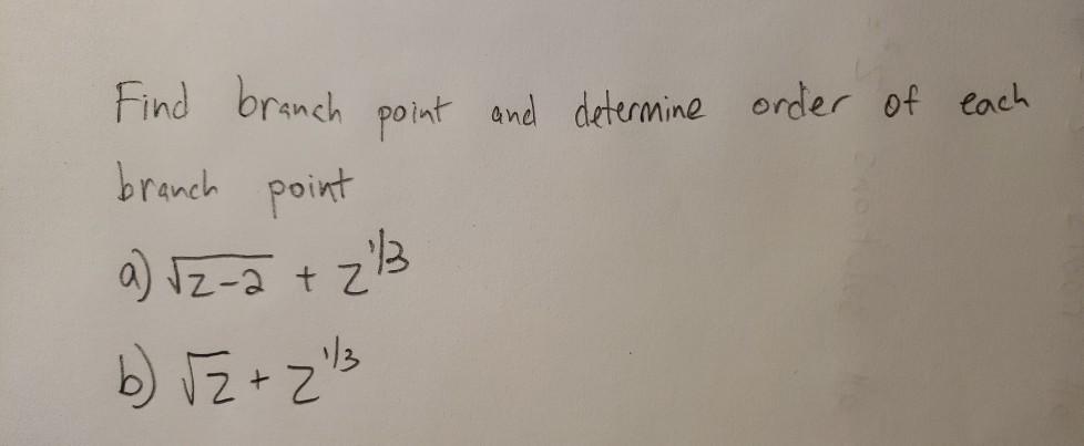 Solved Find branch point and determine order of each branch | Chegg.com