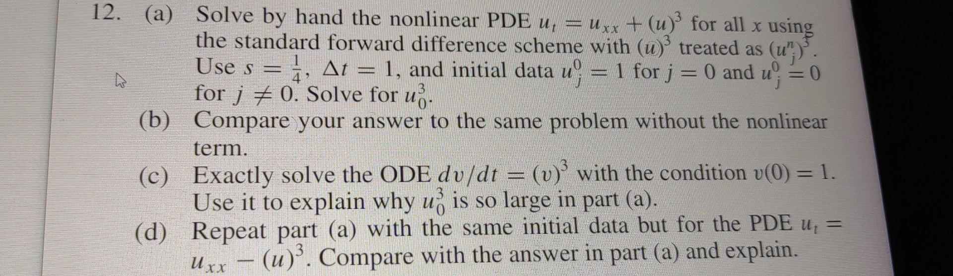 Solved 2. (a) Solve by hand the nonlinear PDE ut=uxx+(u3 for | Chegg.com