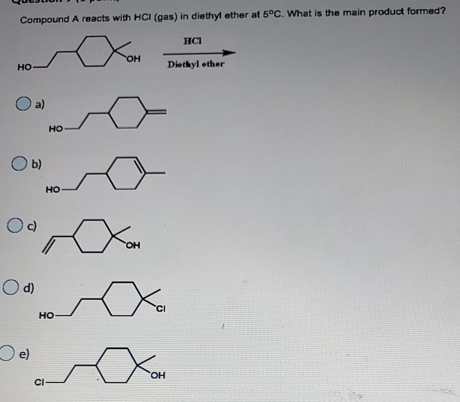 Solved Compound A reacts with HCl (gas) in diethyl ether at | Chegg.com