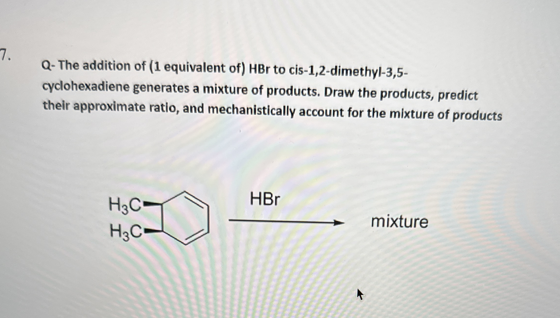 Solved Q-The addition of (1 ﻿equivalent of) ﻿HBr to | Chegg.com