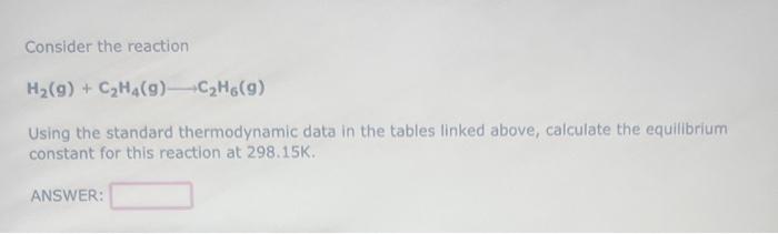 Solved Consider the reaction H2( g)+C2H4( g) C2H6( g) Using | Chegg.com