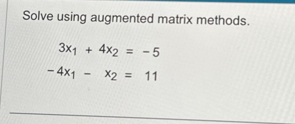 Solve using augmented matrix | Chegg.com