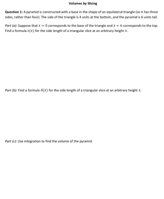Solved Volumes by Slicing Question 1: A pyramid is | Chegg.com