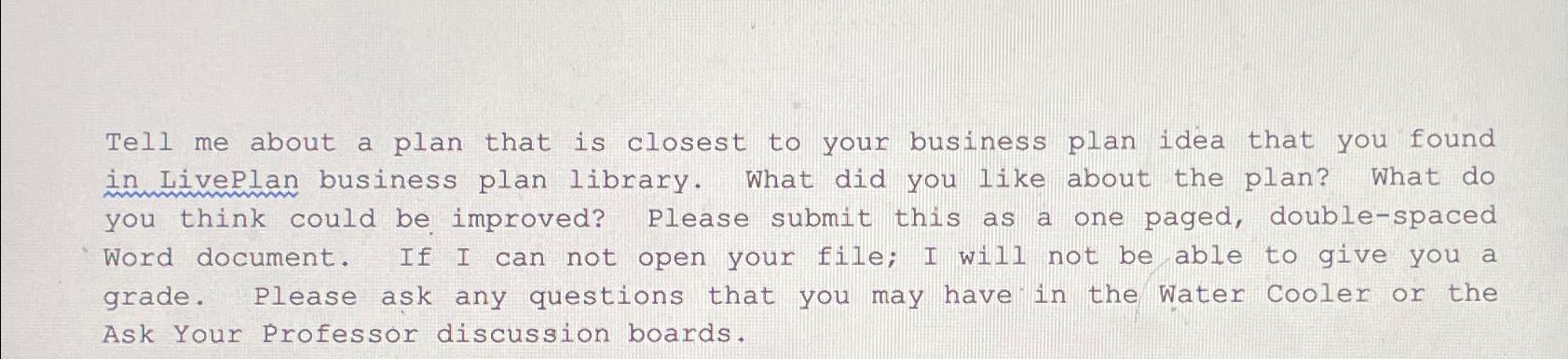 Solved Tell me about a plan that is closest to your business | Chegg.com