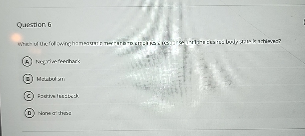 Solved Question 6Which of the following homeostatic | Chegg.com