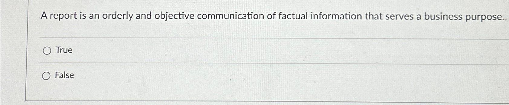 Solved A report is an orderly and objective communication of | Chegg.com