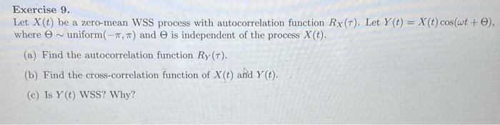 Solved Exercise 9. Let X(t) be a zero-mean WSS process with | Chegg.com