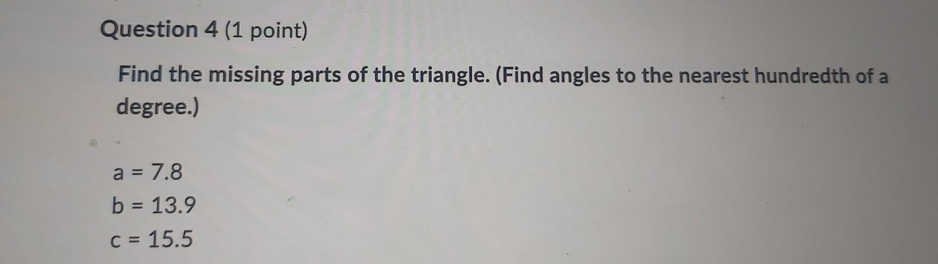 Solved Find the missing parts of the triangle. (Find angles | Chegg.com