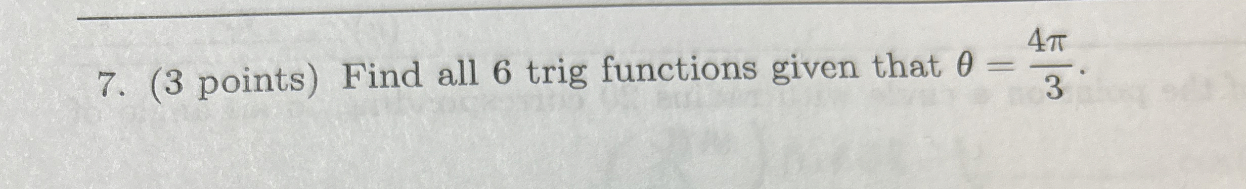Solved (3 ﻿points) ﻿Find all 6 ﻿trig functions given that | Chegg.com