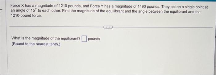Solved Force X has a magnitude of 1210 pounds, and Force Y | Chegg.com