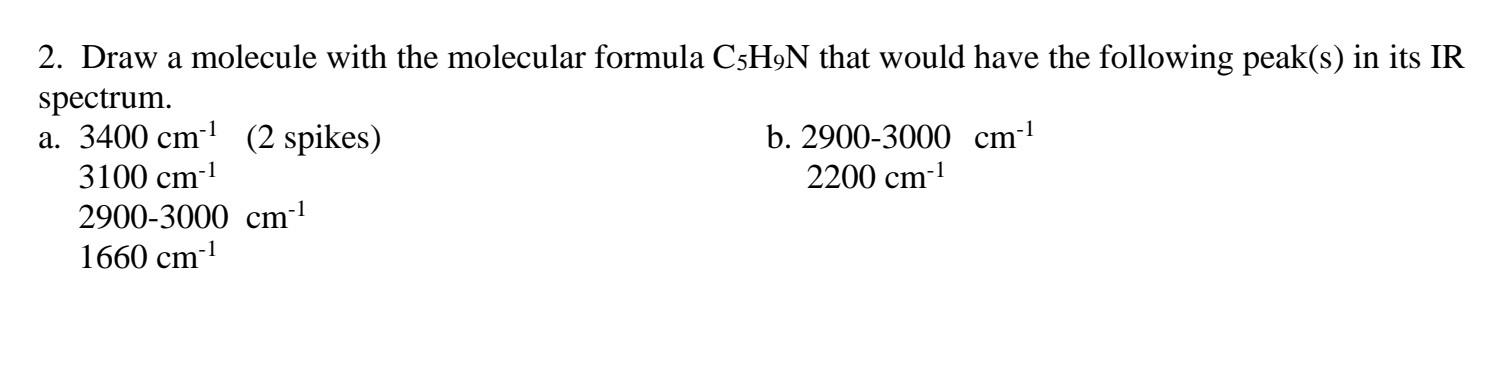 Solved 2. Draw a molecule with the molecular formula C5H9 N | Chegg.com