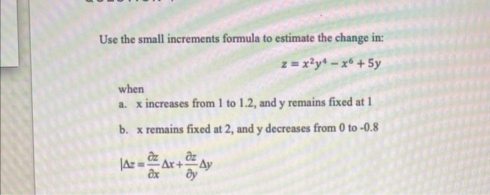 Solved Use the small increments formula to estimate the | Chegg.com