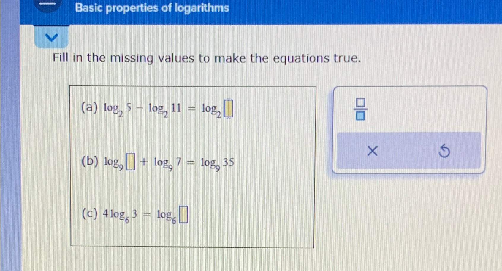 Solved Basic properties of logarithmsFill in the missing | Chegg.com
