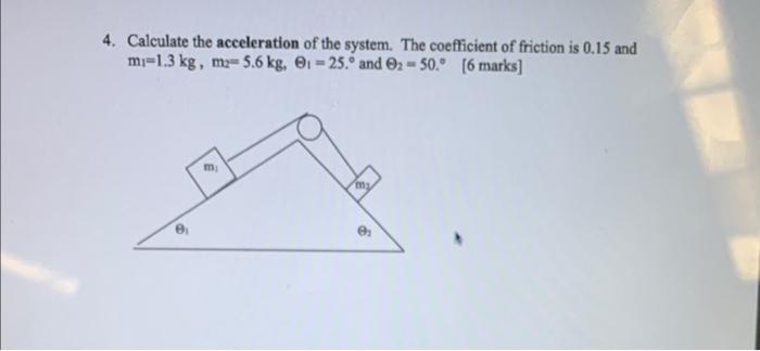 Solved 4. Calculate the acceleration of the system. The | Chegg.com