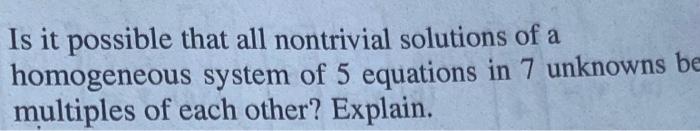 Solved Is it possible that all nontrivial solutions of a | Chegg.com