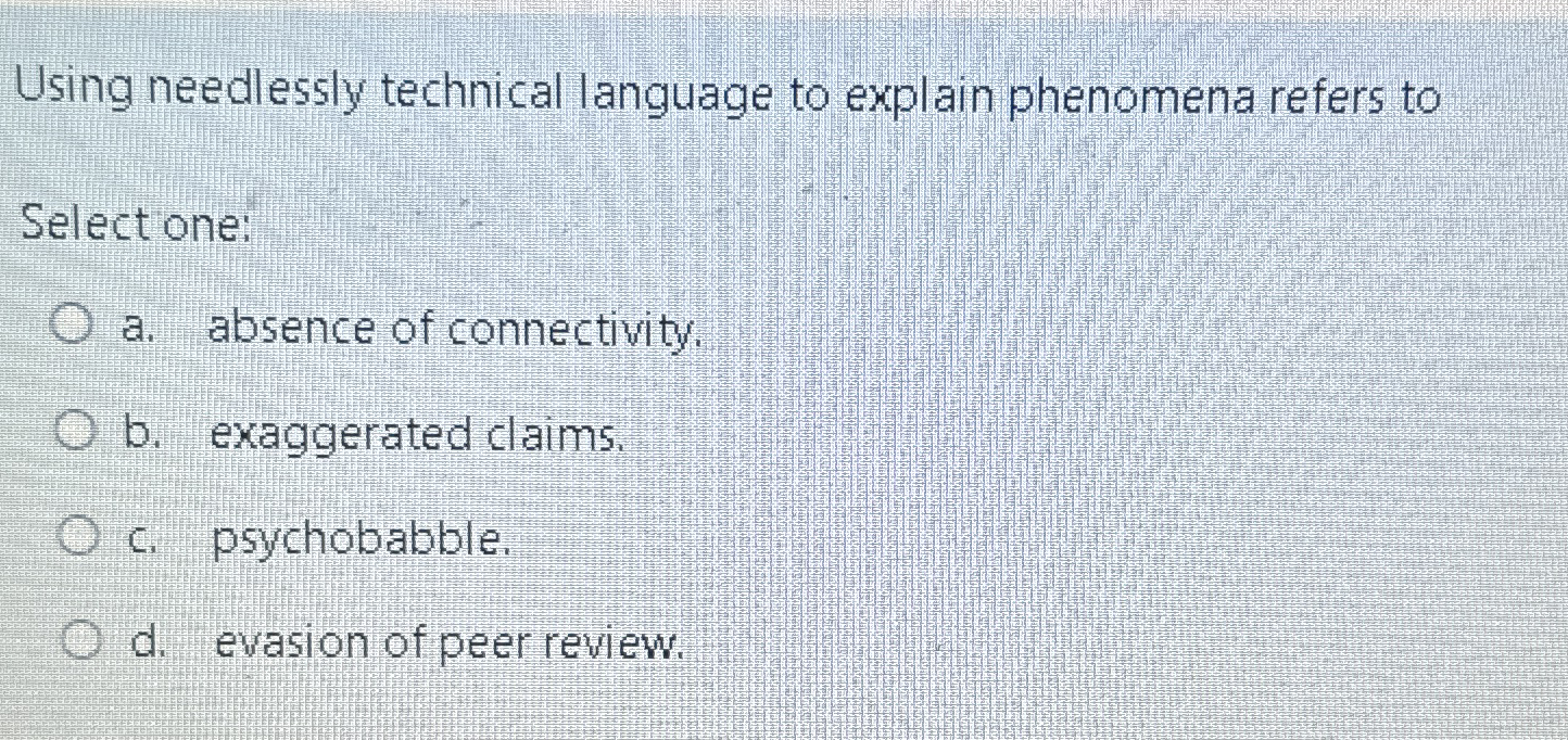 Solved Using needlessly technical language to explain | Chegg.com