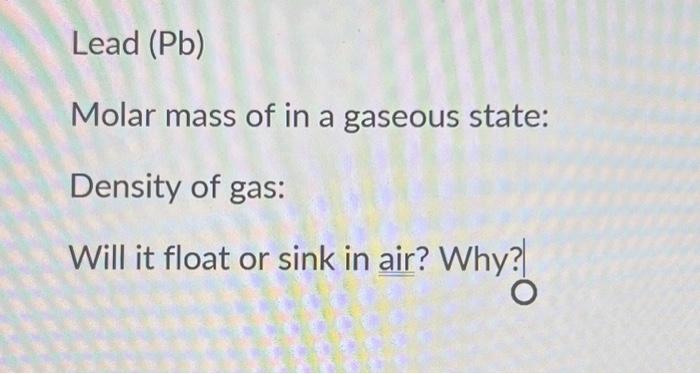 Solved Lead (Pb) Molar mass of in a gaseous state: Density | Chegg.com