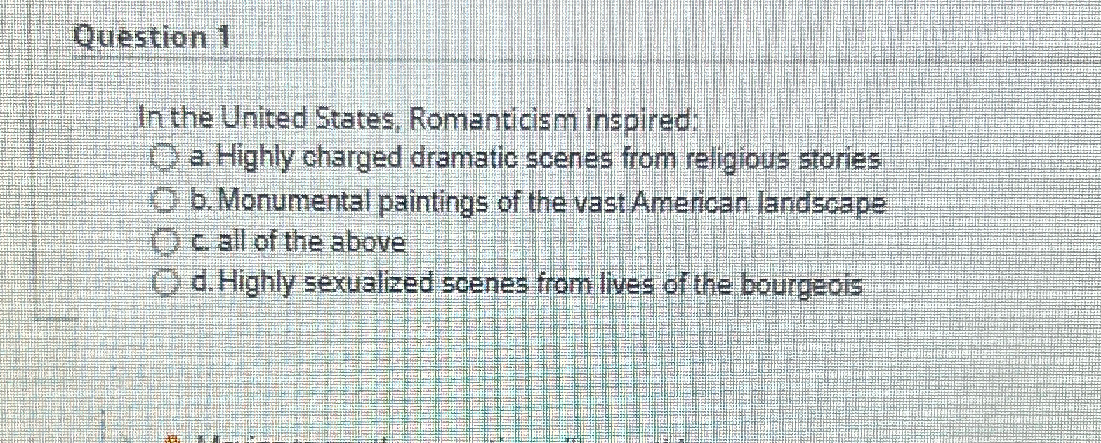 Solved Question 1In the United States, Romanticism | Chegg.com