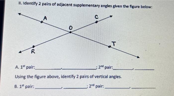 Solved II. Identify 2 pairs of adjacent supplementary angles | Chegg.com
