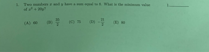 Solved 1. Two numbers x and y have a sum equal to 8. What is | Chegg.com