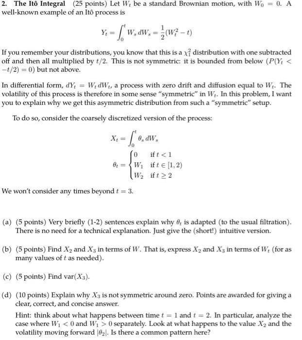 2. The Itô Integral ( 25 points) Let Wt be a standard | Chegg.com