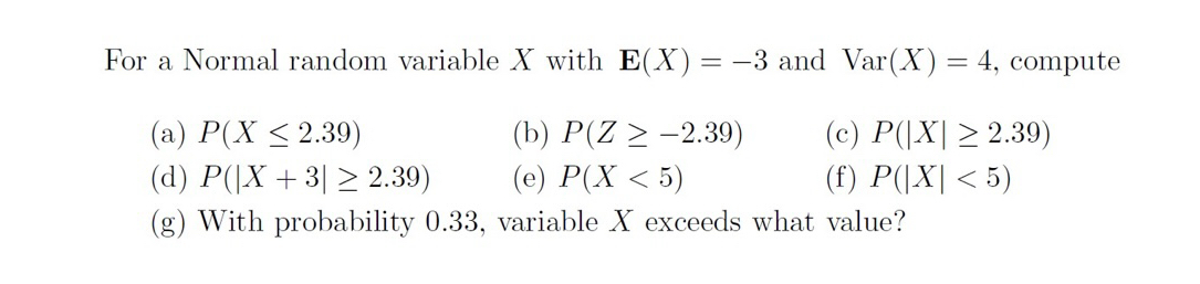Solved For a Normal random variable x ﻿with E(x)=-3 ﻿and | Chegg.com