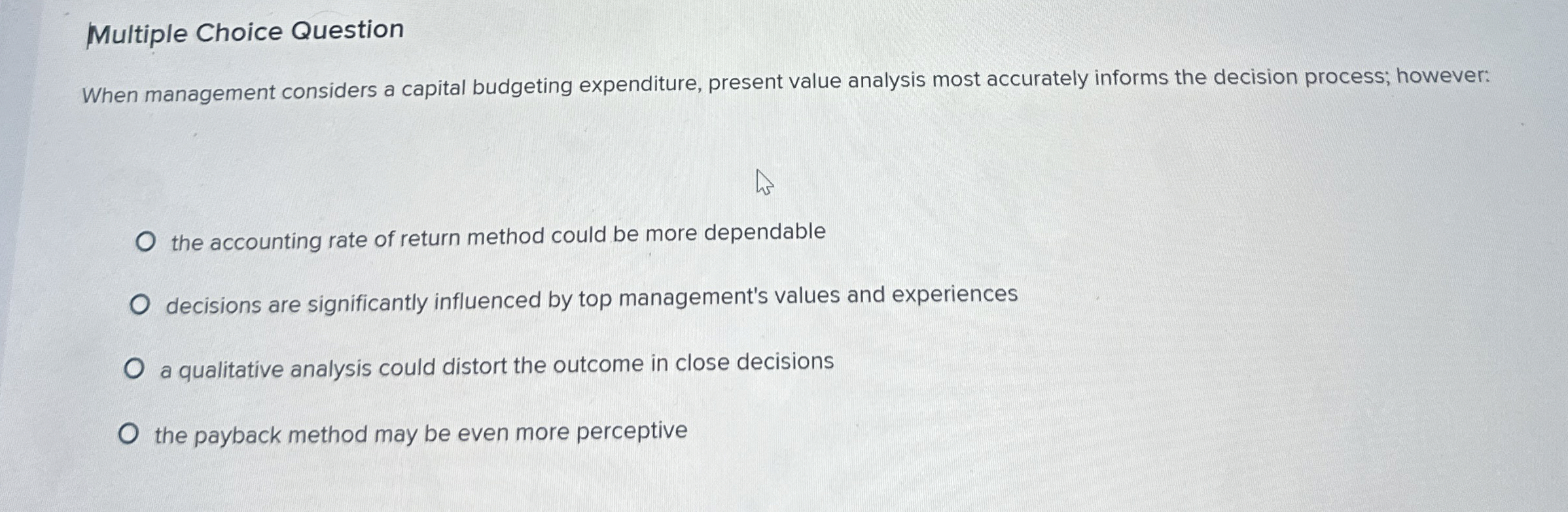 Solved Multiple Choice QuestionWhen management considers a | Chegg.com
