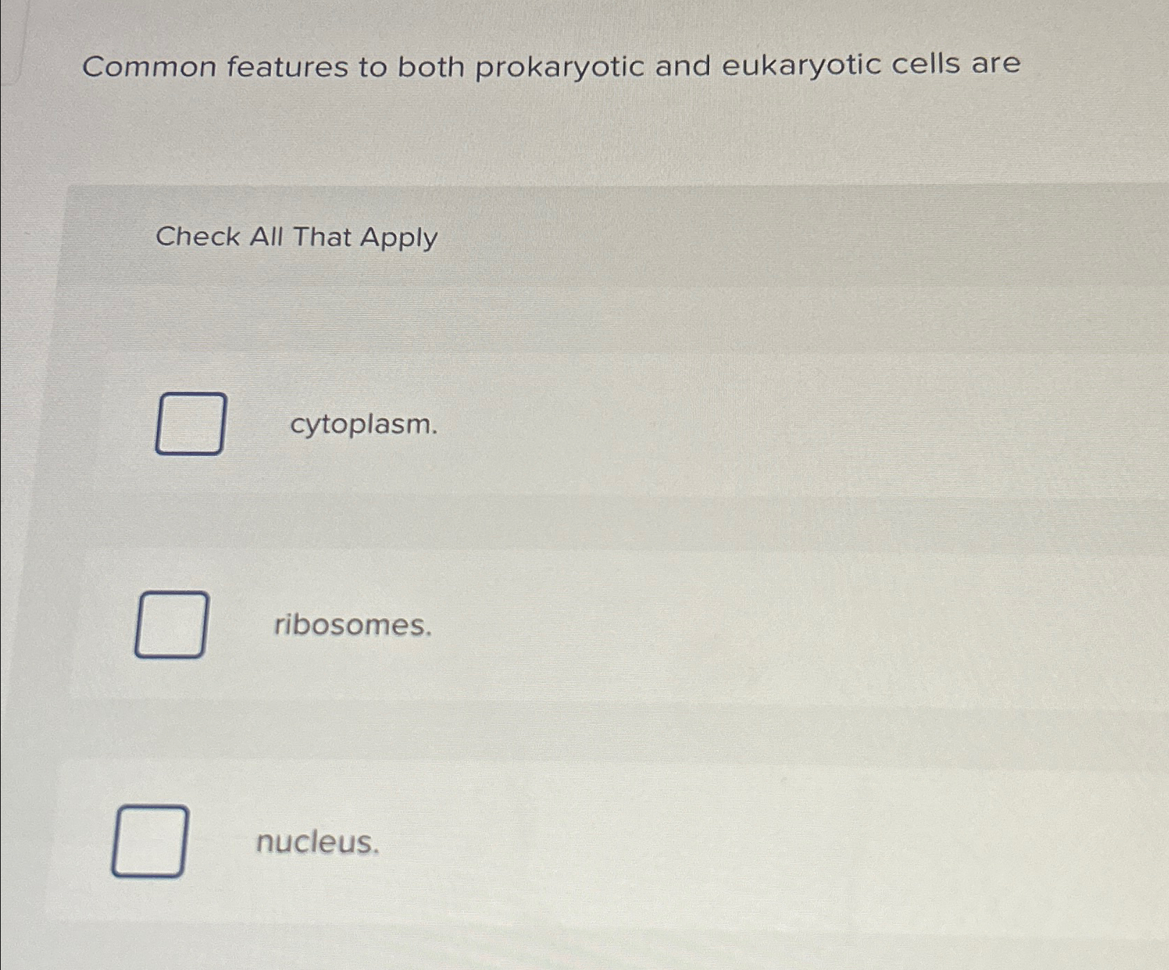 Solved Common features to both prokaryotic and eukaryotic | Chegg.com