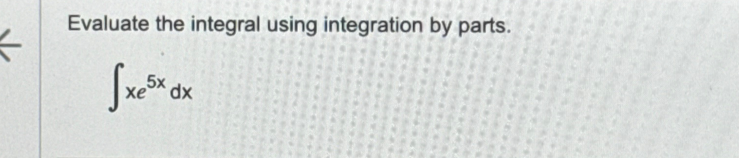 Solved Evaluate the integral using integration by | Chegg.com