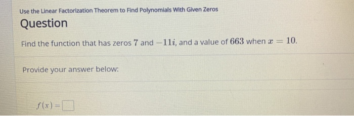 Solved Use The Linear Factorization Theorem To Find 
