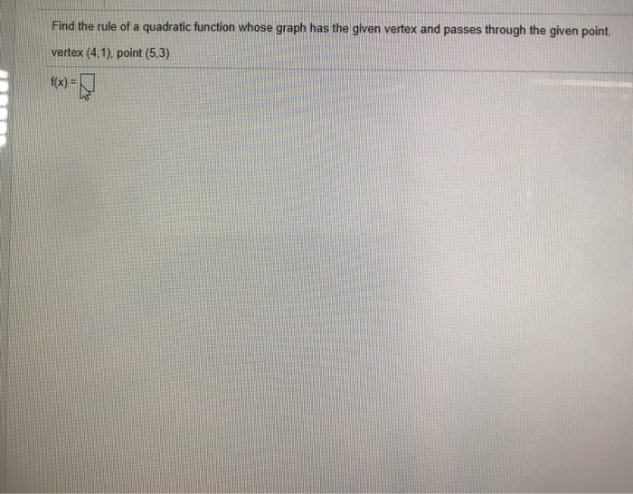 Solved Find the rule of a quadratic function whose graph has | Chegg.com