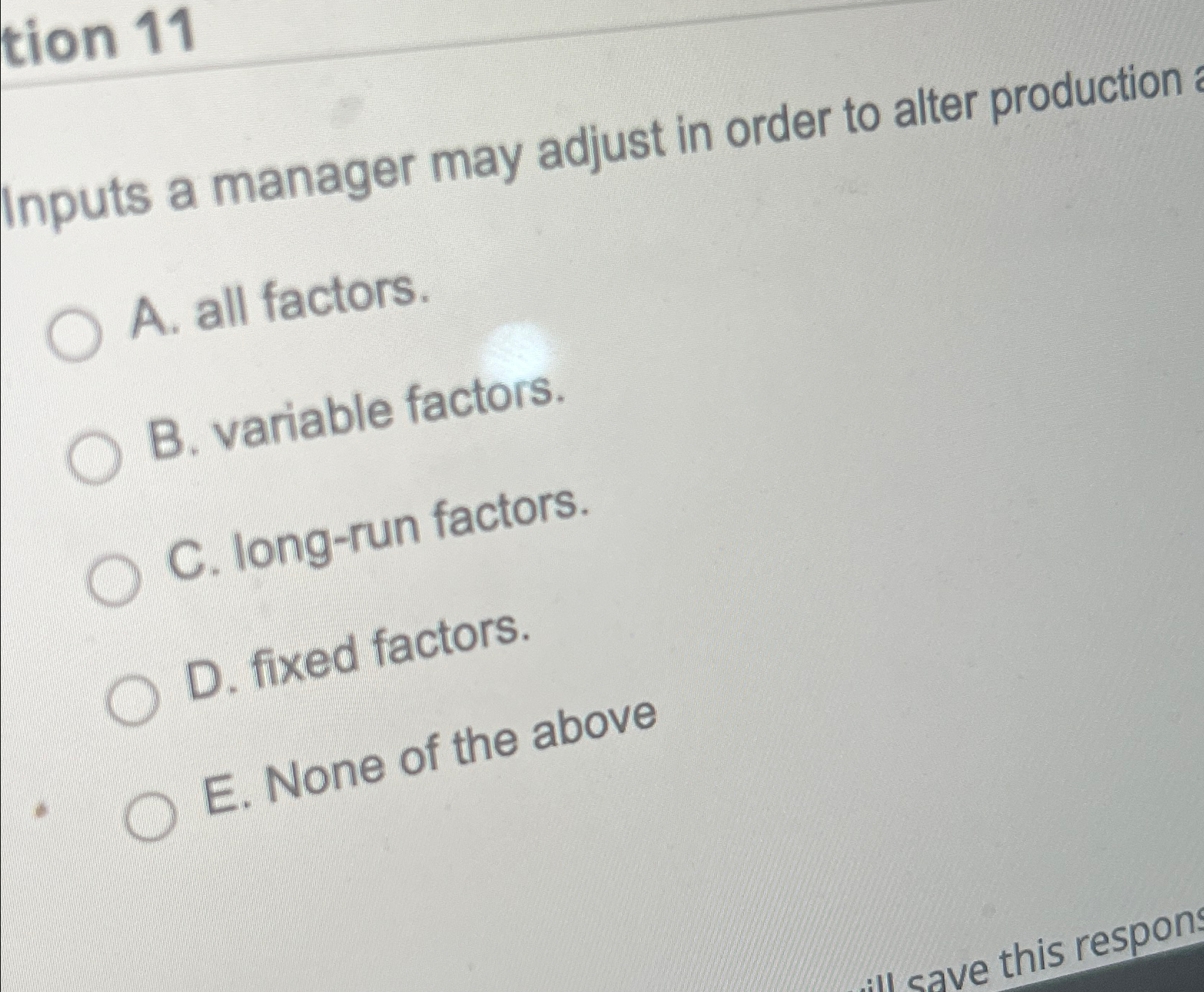 Solved tion 11Inputs a manager may adjust in order to alter | Chegg.com