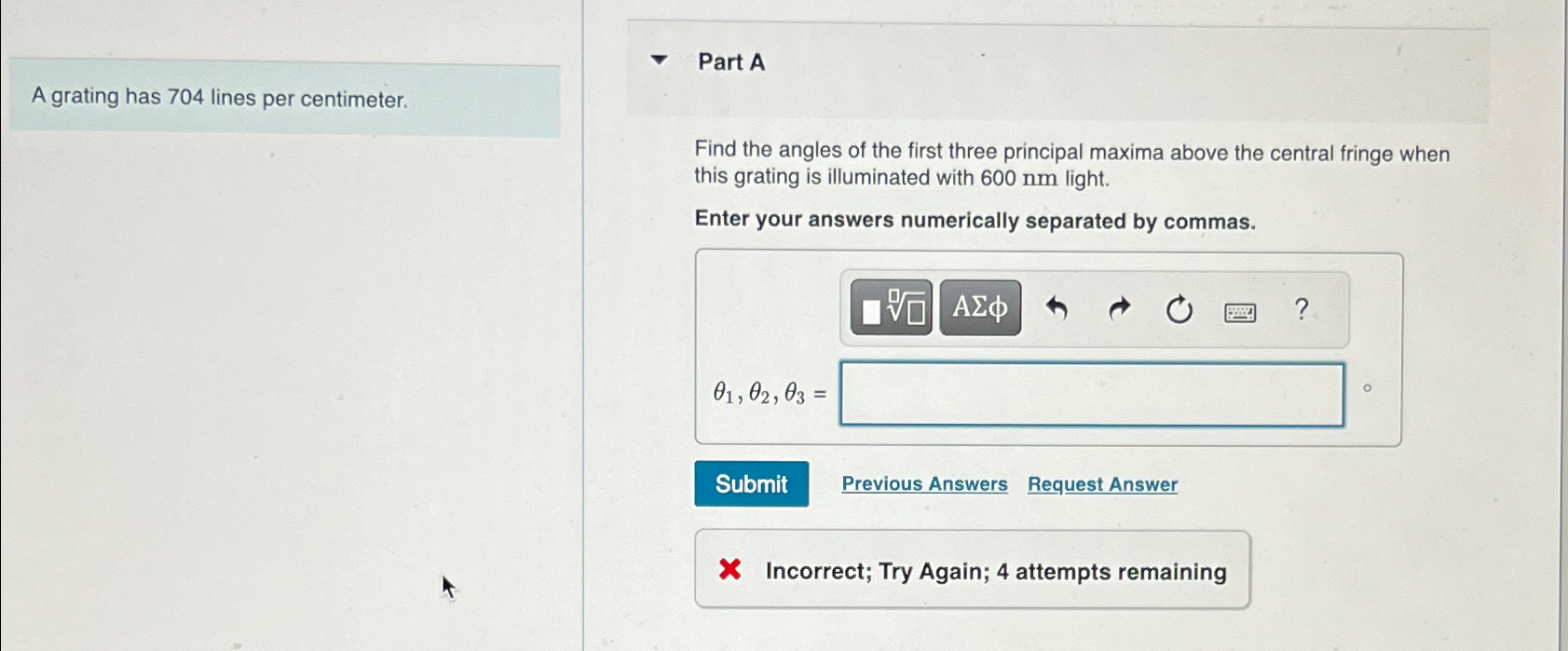Solved A grating has 704 ﻿lines per centimeter.Part AFind | Chegg.com