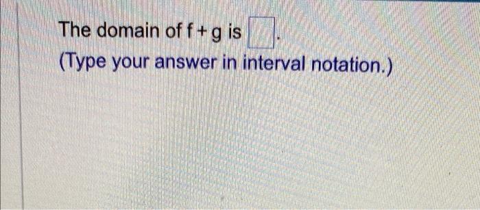 Solved Use the graphs of f and g to find the domain of f+g. | Chegg.com