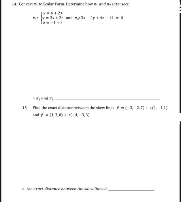 [Solved]: 14. Convert 1 to Scalar Form. Determine how 1 and