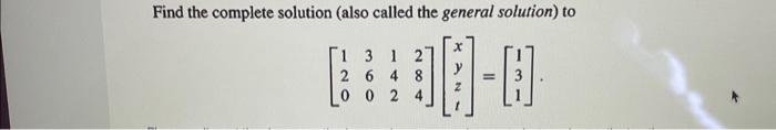 Solved Find the complete solution (also called the general | Chegg.com