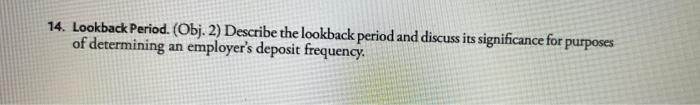 Solved 14. Lookback Period. (Obj. 2) Describe the lookback | Chegg.com