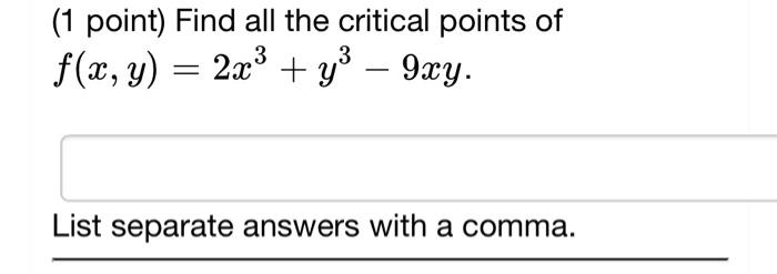 Solved (1 point) Find all the critical points of | Chegg.com
