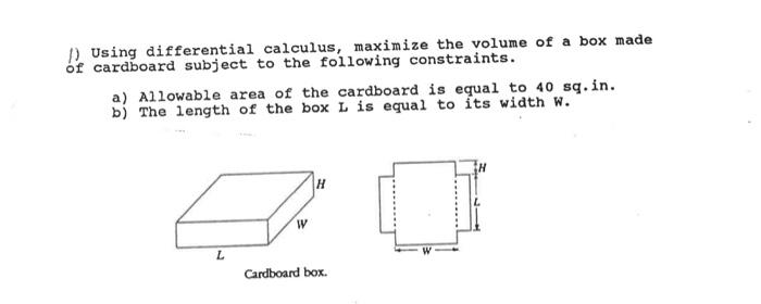 Solved 1) Using differential calculus, maximize the volume | Chegg.com